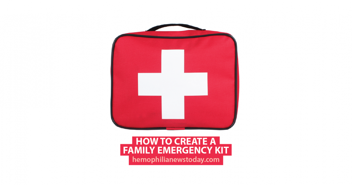 How to Create a Family Emergency Kit | Hemophilia News Today